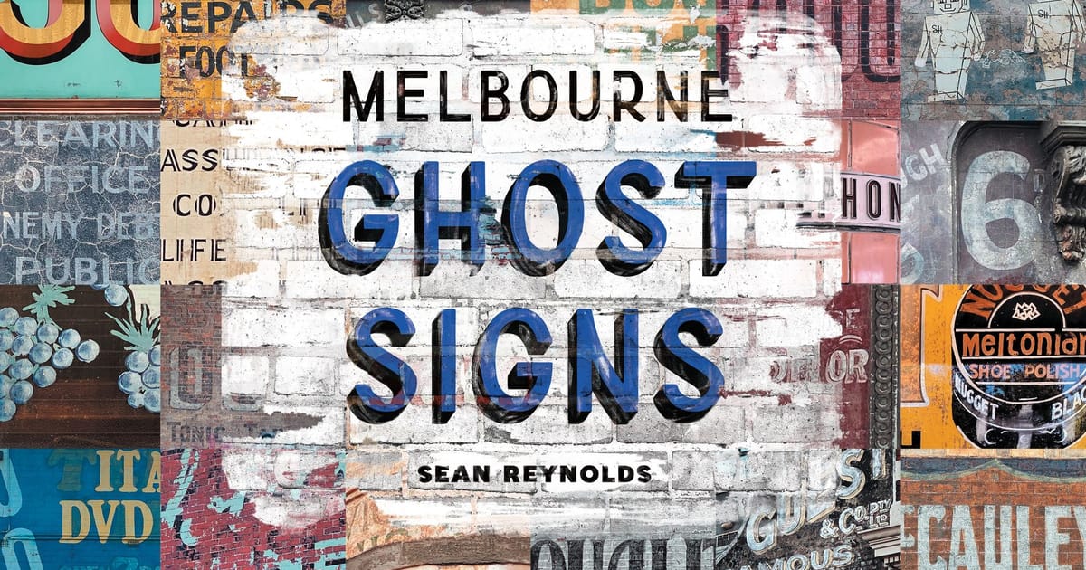 Melbourne Ghost Signs by Sean Reynolds | Book | Scribe