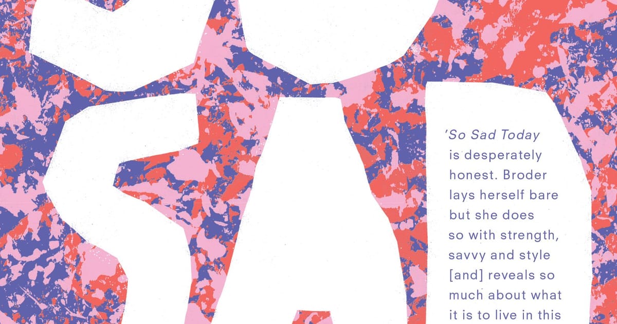 So Sad Today by Melissa Broder | Book | Scribe