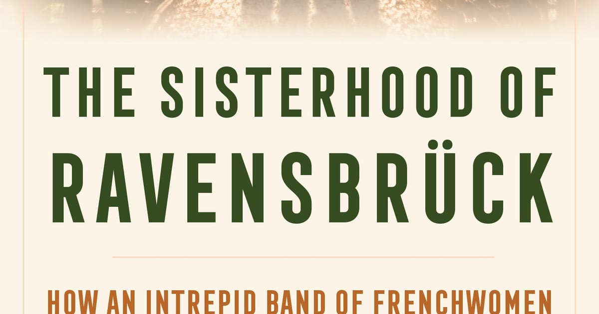 The Sisterhood of Ravensbrück by Lynne Olson | Book | Scribe