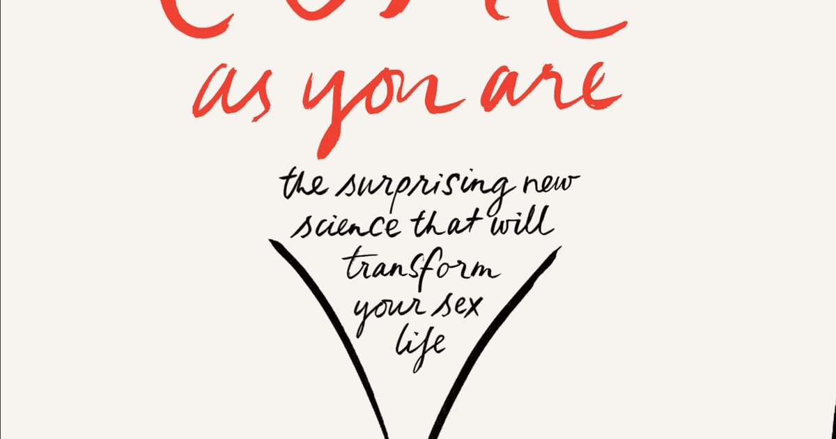 Come as You Are by Emily Nagoski | Book | Scribe