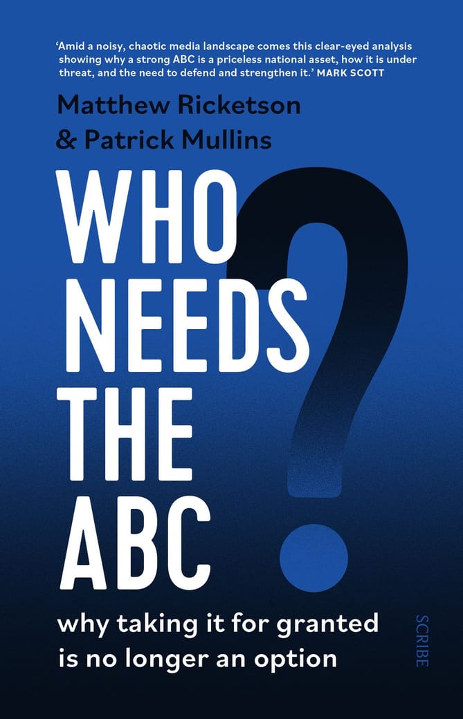 Who Needs the ABC? by Matthew Ricketson & Patrick Mullins | Book | Scribe
