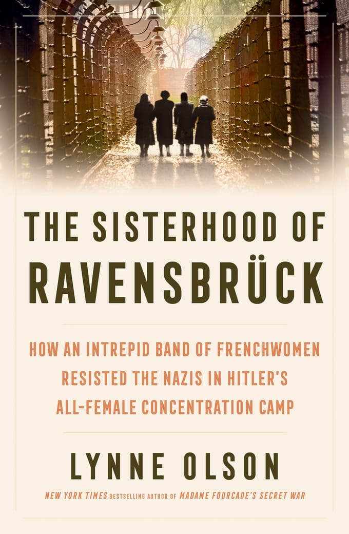 The Sisterhood of Ravensbrück by Lynne Olson | Book | Scribe