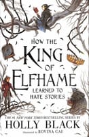 How the King of Elfhame Learned to Hate Stories (the Folk of the Air Series) | The Sun Bookshops